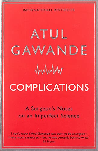 Complications: A Surgeon's Notes on an Imperfect Science: Amazon.co.uk ...