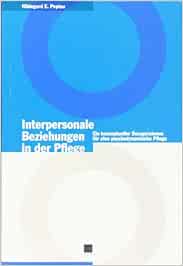 Interpersonale Beziehungen in der Pflege: Ein konzeptueller ...