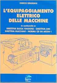 L'equipaggiamento elettrico delle macchine. Direttiva bassa fusione, direttiva EMC, direttiva ...