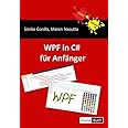 WPF in C# für Anfänger : Cordts, Sönke, Nasutta, Maren: Amazon.de: Bücher