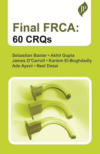 Final FRCA: 60 CRQs: Amazon.co.uk: Baxter, Sebastian, Gupta, Akhil, O ...