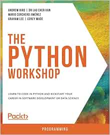 The Python Workshop: Learn to code in Python and kickstart your career ...