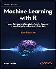 Machine Learning with R: Learn data cleansing to modeling from the ...