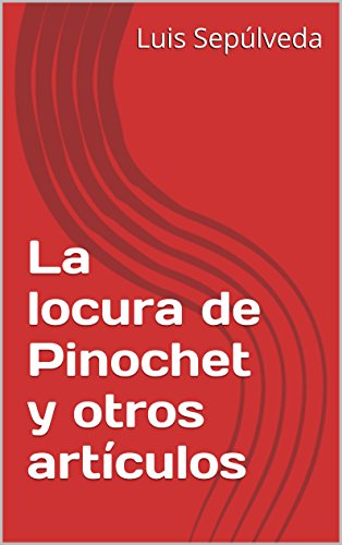 Carol Samson: La locura de Pinochet y otros artículos PDF Online Carol Samson: La locura de Pinochet y otros artículos PDF Online