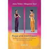 Yoga und Atemtypen: Fachbuch für eine individuelle Yogapraxis für ...