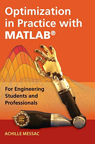 Buy Optimization in Practice with MATLAB®: For Engineering Students and ...