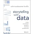 Buy Storytelling with Data: A Data Visualization Guide for Business ...