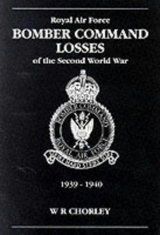 RAF Bomber Command Losses of the Second World War 1: 1939-1940: v. 1 ...