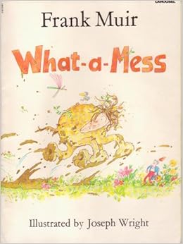 What-a-Mess: Amazon.co.uk: Frank Muir, Joseph Wright: 8601416979694: Books