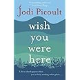 Wish You Were Here: The Sunday Times bestseller readers are raving ...