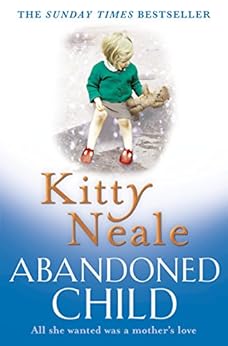 Abandoned Child eBook: Kitty Neale: Amazon.co.uk: Kindle Store