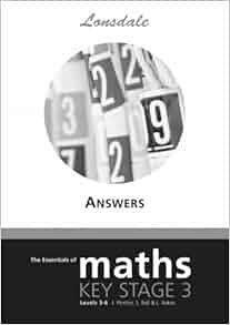 The Essentials of Key Stage 3 Maths: KS3 Maths Answers: Answer Booklet ...