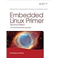Buy Embedded Linux Primer: A Practical Real-World Approach (Pearson Open Source Software ...