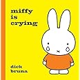 Miffy is Crying: Amazon.co.uk: Bruna, Dick: 9781471123306: Books