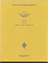 Buy Encyclopaedia Iranica Vol 3, Fascicle 2: 003 (ENCYCLOPAEDIA IRANICA ...
