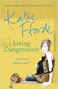 Living Dangerously: Amazon.co.uk: Fforde, Katie: 9780099446651: Books