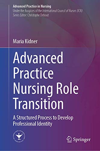 Buy Advanced Practice Nursing Role Transition: A Structured Process to ...