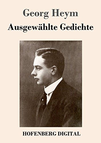 Ausgewählte Gedichte eBook: Georg Heym: Amazon.de: Kindle-Shop