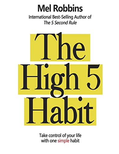 The High 5 Habit: Take Control of Your Life with One Simple Habit: Take Control of Your Life ...