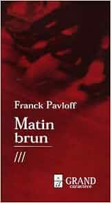 Amazon.fr - Matin brun - Franck Pavloff - Livres