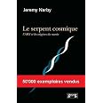 Amazon.fr - Le serpent cosmique, l'ADN et les origines du savoir ...