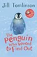 The Penguin Who Wanted to Find Out (Jill Tomlinson's Favourite Animal ...