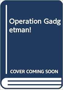 Operation Gadgetman!: Amazon.co.uk: Blackman, Malorie: 9780385403375: Books