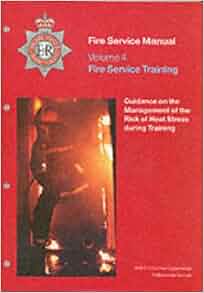 Fire Service Manual: Volume 4: Fire Service Training, Guidance on the ...