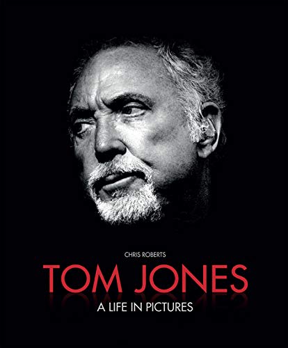 Tom Jones: a Life in Pictures: Amazon.co.uk: Chris Roberts ...