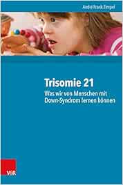 Trisomie 21 - Was wir von Menschen mit Down-Syndrom lernen können: 2000 ...