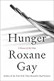 Amazon.fr - Hunger: A Memoir of (My) Body - Gay, Roxane - Livres