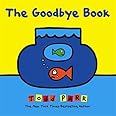 The Goodbye Book : Parr, Todd: Amazon.co.uk: Books