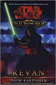 Star Wars The Old Republic - Revan: Amazon.co.uk: Drew Karpyshyn ...