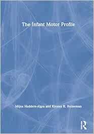 The Infant Motor Profile : Hadders-Algra, Mijna, Heineman, Kirsten R ...