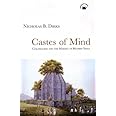 CASTES OF MIND:COLONIALISM AND THE MAKING (PB : Nicholas B. Dirk ...