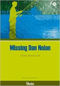 Missing Dan Nolan: Amazon.co.uk: Mark Wheeller: 9781902843162: Books