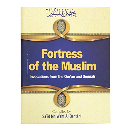Buy Fortress of the Muslim: Invocations from the Qur'an & Sunnah Book ...