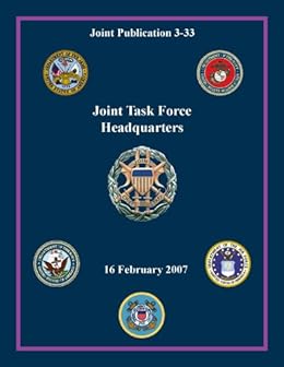 Joint Task Force Headquarters: Joint Publication 3-33 eBook: Chairman ...