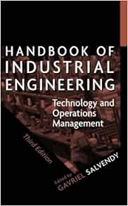 Handbook of Industrial Engineering: Technology and Operations ...