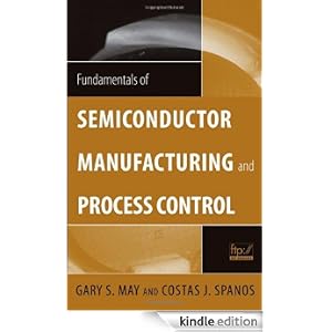 Fundamentals of semiconductor manufacturing and process control ...