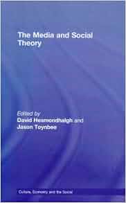 The Media and Social Theory: Amazon.co.uk: David Hesmondhalgh, Jason ...