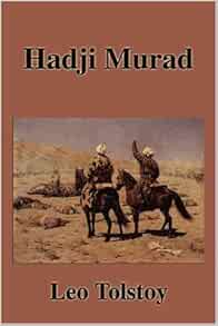 Hadji Murad: Amazon.co.uk: Tolstoy, Leo: 9781599866253: Books
