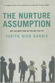The Nurture Assumption: Amazon.co.uk: Judith Rich Harris: 9780747548942 ...