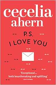 PS, I Love You: Amazon.co.uk: Cecelia Ahern: 9780007258925: Books