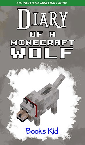 Diary of a Minecraft Wolf: An Unofficial Minecraft Book: Amazon.co.uk ...
