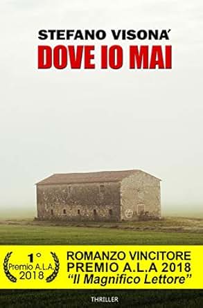 DOVE IO MAI eBook: Stefano Visonà: Amazon.it: Kindle Store