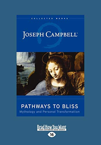 Pathways to Bliss: Mythology and Personal Transformation: Mythology and ...