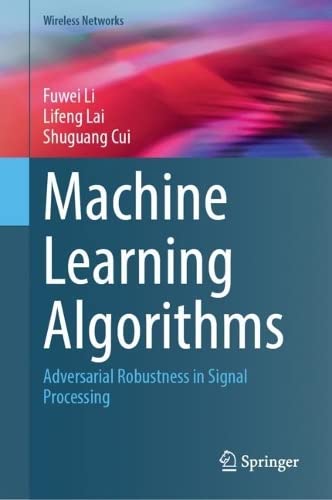 Buy Machine Learning Algorithms: Adversarial Robustness in Signal ...