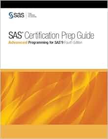 SAS Certification Prep Guide: Advanced Programming for SAS 9, Fourth ...