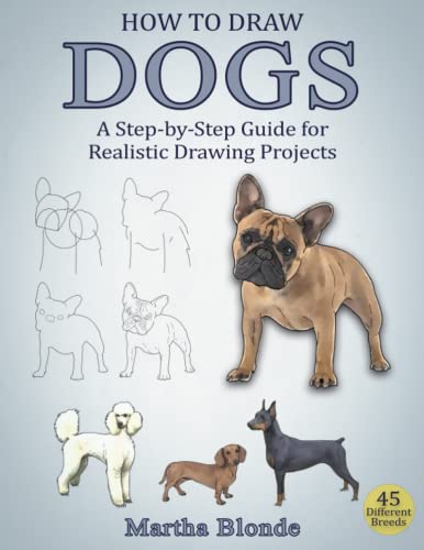 How to Draw Dogs: A Step-by-Step Guide for Realistic Drawing Projects ...